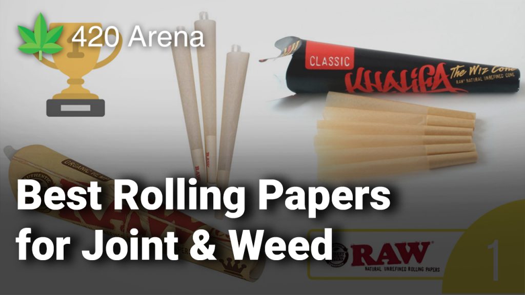 10 Best Rolling Papers for Joint & Weed - Reviews 2019 - 420 Arena